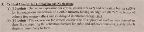 Solved 5 Critical Cluster For Homogeneous Nucleation A