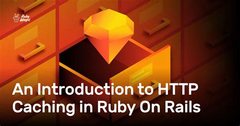 An Introduction To Caching In Ruby On Rails Appsignal Blog