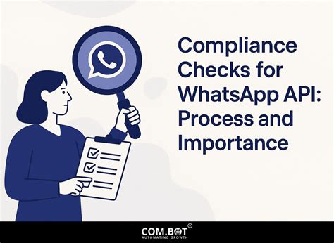 Compliance Checks For Whatsapp Api Process And Importance Com Bot Blog