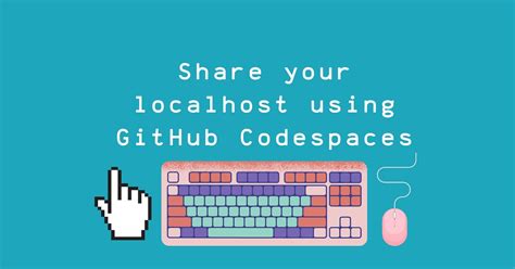 Share Your Locally Hosted Web App Using Codespaces