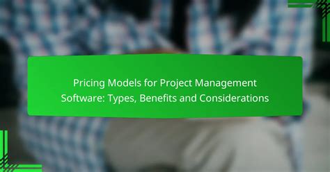 Pricing Models For Project Management Software Types And Benefits