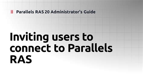 Inviting Users To Connect To Parallels Ras Parallels Ras 20 Administrators Guide