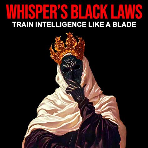 Whisper S Black Laws Train Intelligence Like A Blade