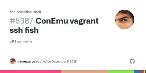 Conemu Vagrant Ssh Fish Issue Fish Shell Fish Shell Github