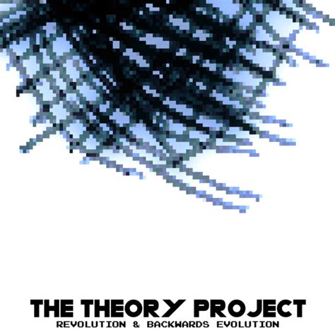Revolution And Backwards Evolution The Theory Project