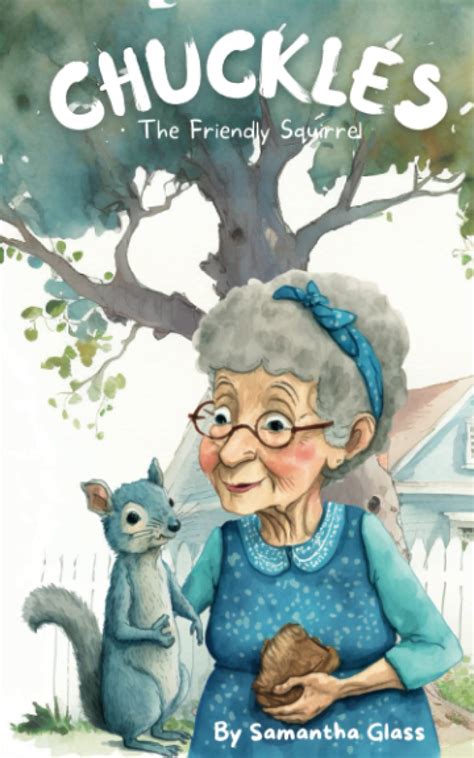 Chuckles The Friendly Squirrel Glass Samantha J 9798374214499