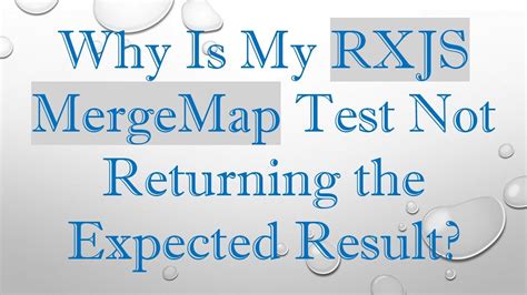 Why Is My Rxjs Mergemap Test Not Returning The Expected Result Youtube