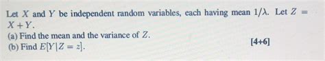 solved let x and y be independent random variables each