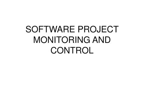 PPT SOFTWARE PROJECT MONITORING AND CONTROL PowerPoint Presentation Free Download ID