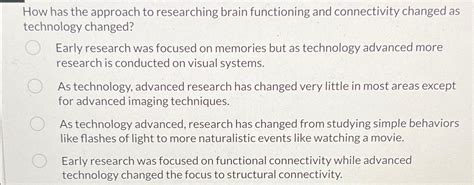 Solved How Has The Approach To Researching Brain Functioning