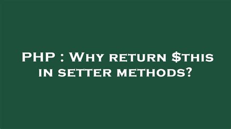 Php Why Return This In Setter Methods Youtube
