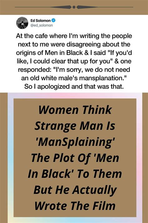 women think strange man is mansplaining the plot of men in black to