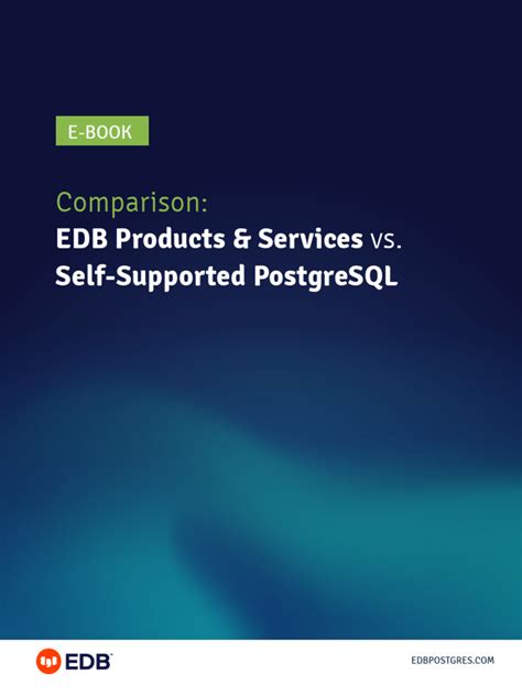 A Comparison Of The Edb Postgres Platform To Self Supported Postgresql