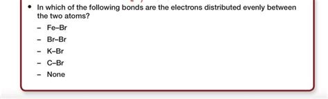 [solved] In Which Of The Following Bonds Are The Electrons