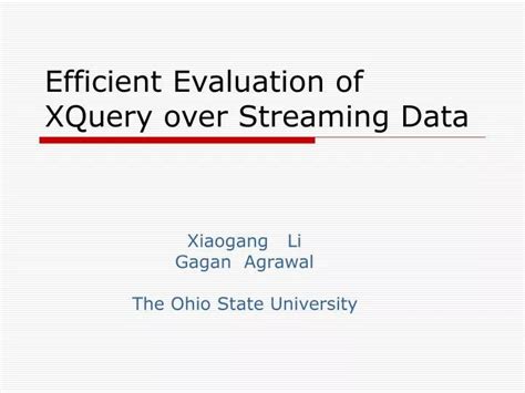 Ppt Efficient Evaluation Of Xquery Over Streaming Data Powerpoint