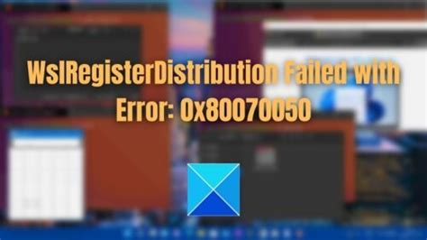 Wslregisterdistribution Failed With Error 0x80070050