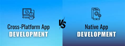 Cross Platform Vs Native Mobile App Development