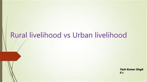 Rural Livelihood Vs Urban Livelihoodpptx