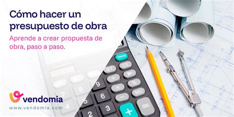 Aprende Cómo Hacer Un Presupuesto De Obra Preciso Y Claro