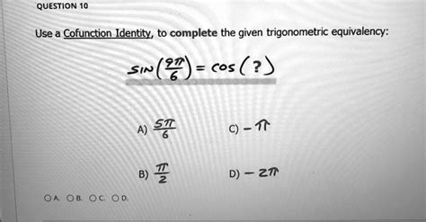 solved question 10 use a cofunction identity to complete the given