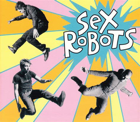 Sex Robots Sex Robots 2006 CD Discogs