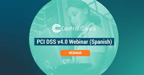 pci dss v4 0 spanish webinar presented by controlcase