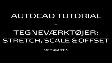 Autocad Tutorial Del 06 Stretch Scale And Offset Youtube