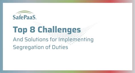 Challenges And Solutions Implementing Segregation Of Duties Safepaas