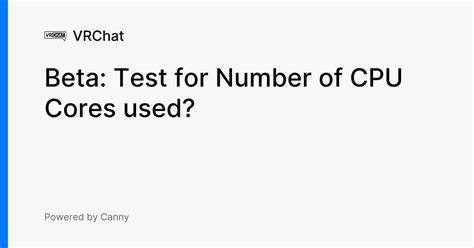 Beta Test For Number Of Cpu Cores Used Voters Vrchat