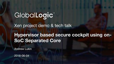 Hypervisor Based Secure Cockpit Using On Soc Separated Core Pptx