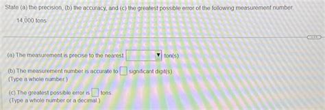 Solved State A The Precision B The Accuracy And C
