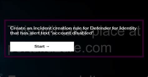 Create An Incident Creation Rule For Defender For Identity That Has Alert Text Account Disabled