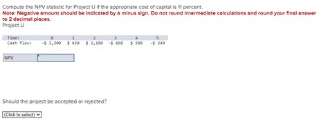 Solved Compute The NPV Statistic For Project U If The Chegg Com