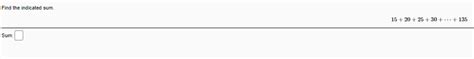 Solved Find The Indicated Sum Sum Chegg Com