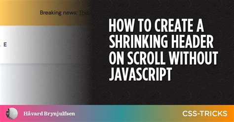 Rob Richardson On Linkedin How To Create A Shrinking Header On Scroll Without Javascript