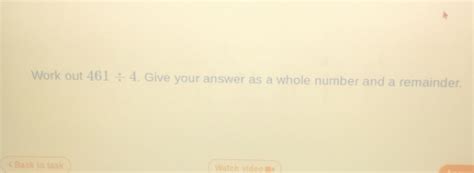 solved work out 461 4 give your answer as a whole number and a