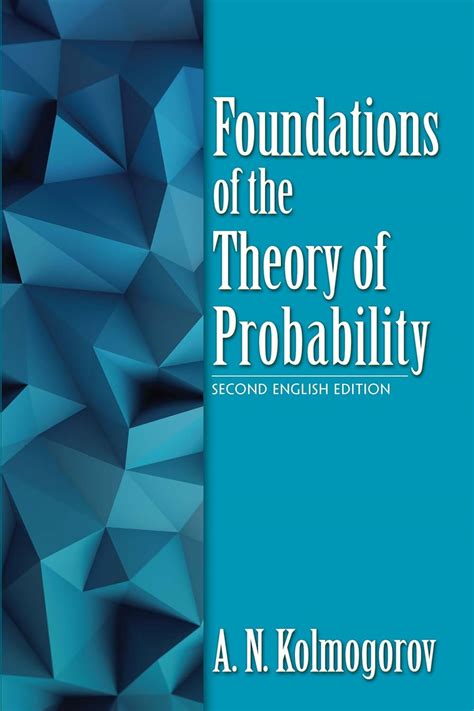 Foundations Of The Theory Of Probability Second English Second English Edition Dover Books On