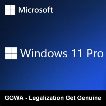 Windows 11 Pro GGWA Legalization Get Genuine