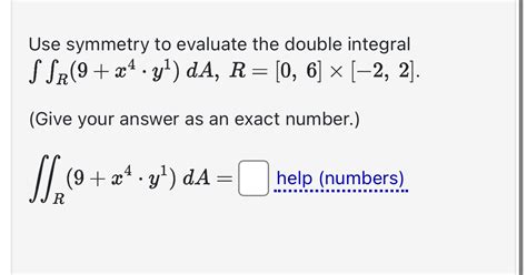 Solved Use Symmetry To Evaluate The Double Integral