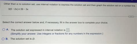تم الحلother Than A No Solution Set Use Interval Notation To Express