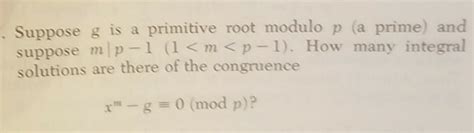 solved suppose g is a primitive root modulo p a prime and