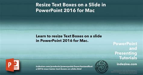 resize text boxes on a slide in powerpoint 2016 for mac