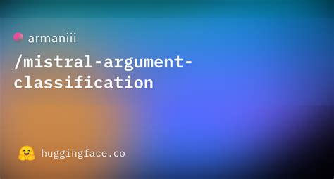 Armaniiimistral Argument Classification · Hugging Face