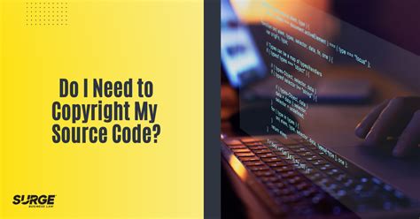 Do I Need To Copyright My Source Code Surge Business Law