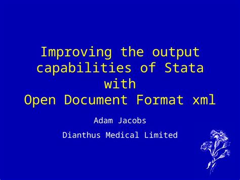 Ppt Improving The Output Capabilities Of Stata With Open Document Format Xml Adam Jacobs