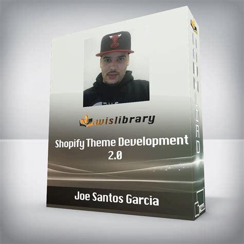 Joe Santos Garcia Shopify Theme Development 20 Wisdom Library