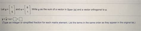 solved let y write y as the sum of a vector in span {u} and