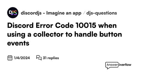discord error code 10015 when using a collector to handle button events