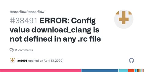Error Config Value Downloadclang Is Not Defined In Any Rc File · Issue 38491 · Tensorflow