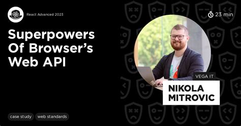 Superpowers Of Browsers Web Api By Nikola Mitrovic